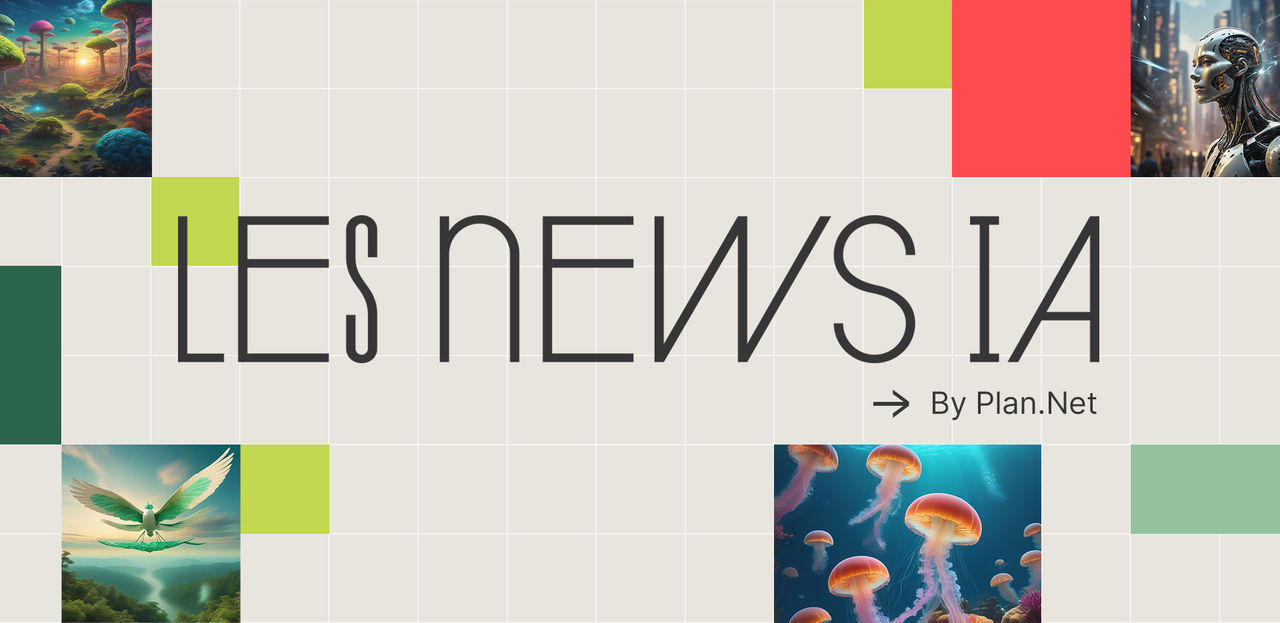 Les news IA by Plan.Net #14