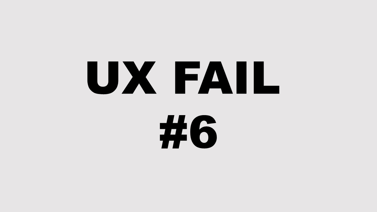 UX Fail #6: Come on, I'm not blind.